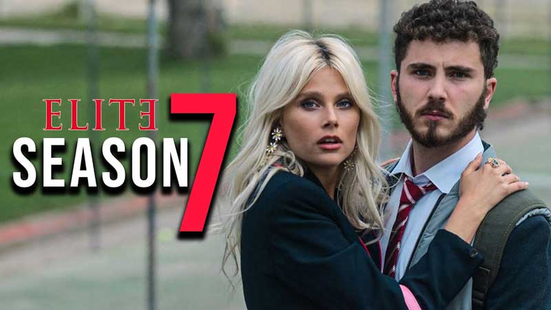 Elite Season 7 Kapan Rilis? Cek Kabar Baiknya Disini - Seranam