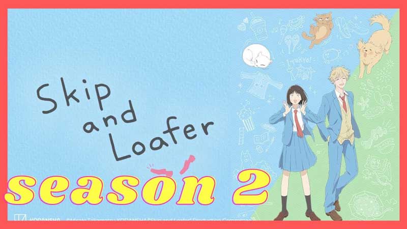 Skip to Loafer Season 2 Kapan Rilis? Mari Kita Cari Informasinya - Seranam