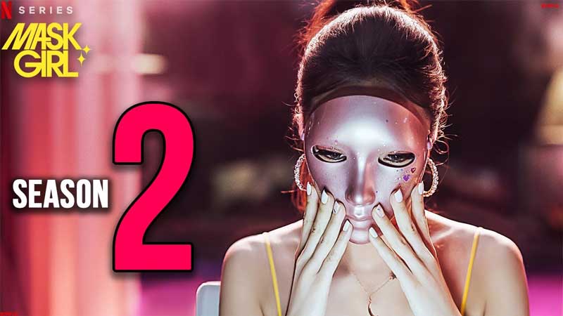Mask Girl Season 2 Kapan Rilis? Ini Dia Faktor Pembaruannya - Seranam