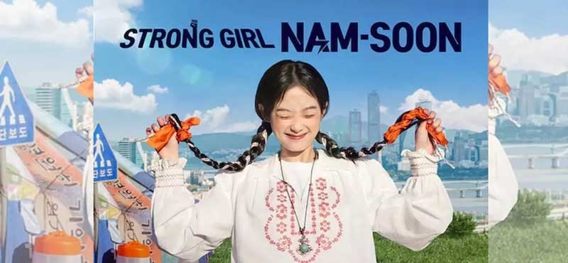 Strong Girl Nam Soon Season 2 Kapan Rilis? Ini Kata Pihak Netflix - Seranam